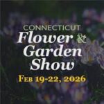 Connecticut Flower & Garden Show - Connecticut Convention Center
